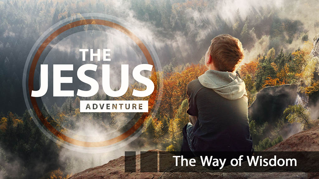 The Jesus Adventure - The Way of Wisdom | ST. LUKE'S LUTHERAN CHURCH ...