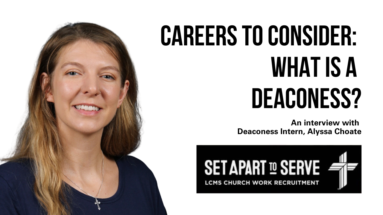 Set Apart to Serve: Deaconess Intern Alyssa Choate | ST. LUKE'S ...